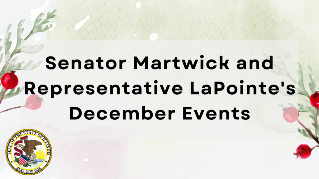 December 2021 Events with Rep. LaPointe and Senator Martwick - Senator ...